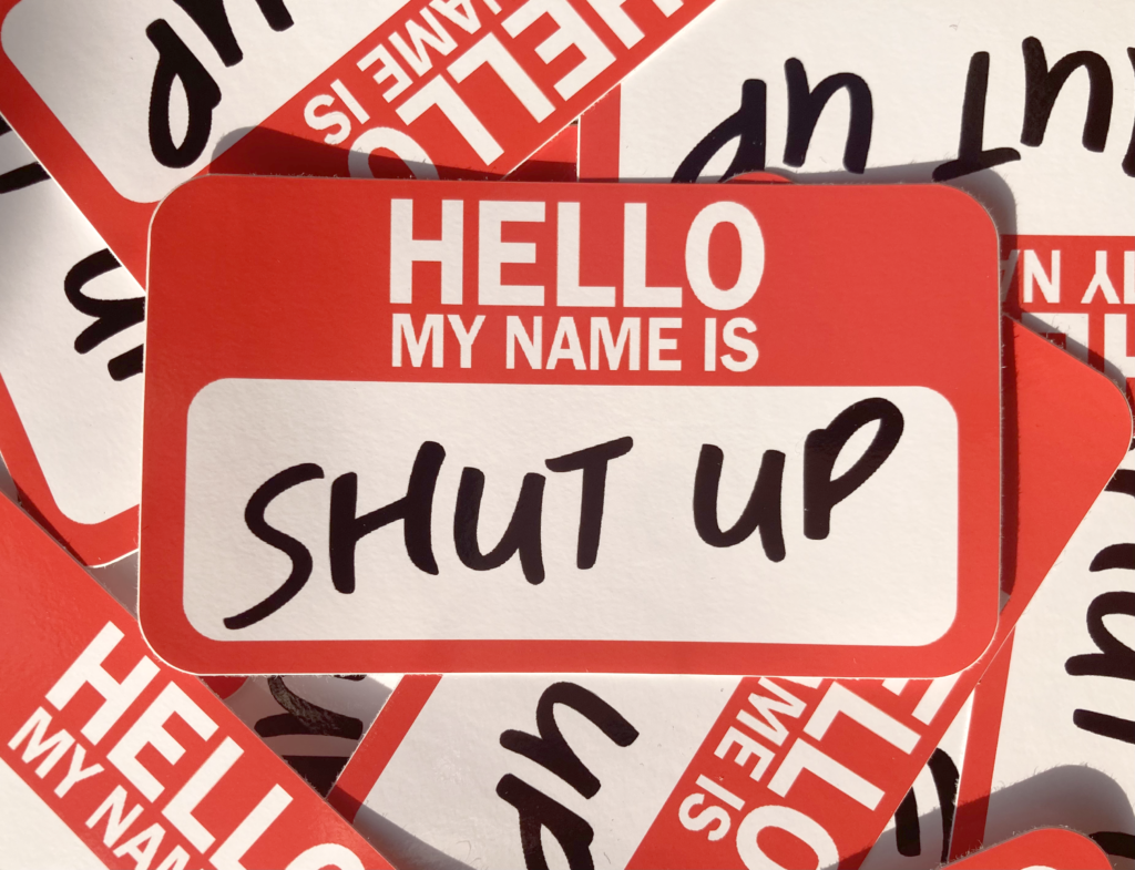 Hello My Name is SHUT UP vinyl sticker - Loudribs.com